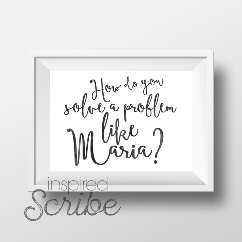 How Do You Solve a Problem Like Maria? Quote From Sound of Music ...