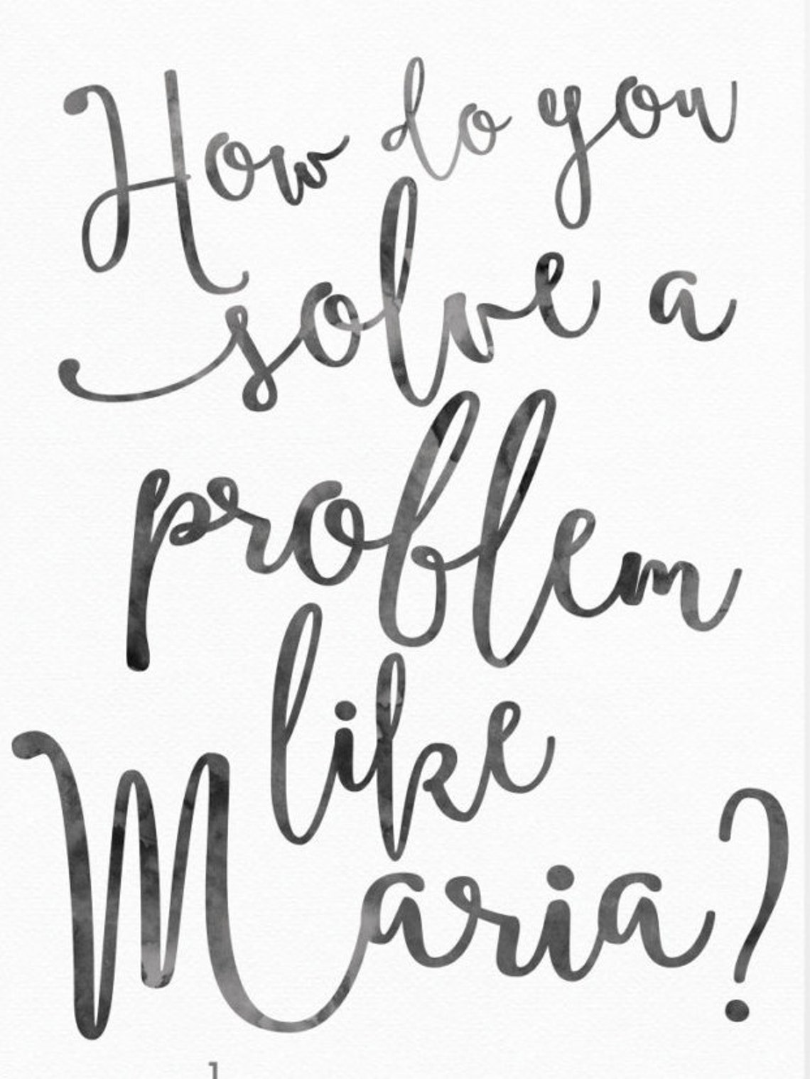 How Do You Solve a Problem Like Maria? Quote From Sound of Music ...