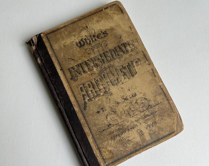 1898 White's Intermediate Arithmetic Book, 1800s Math Lesson Book - Etsy