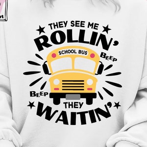 School Bus Svg, They See Me Rollin' They Waitin' Svg , Funny School Bus ...
