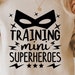 Training Mini Super Heroes Svg, Teacher Shirts Svg, Teacher Life Svg ...