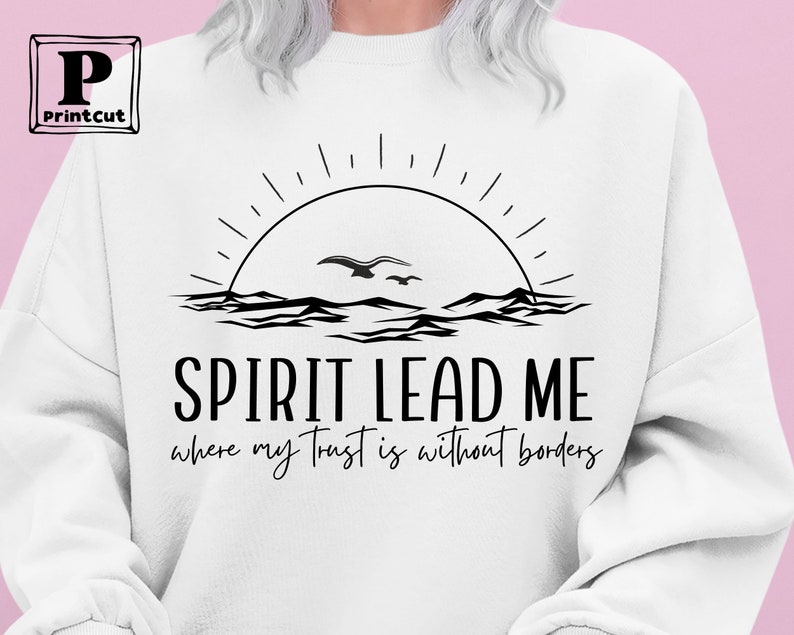 Spirit Lead Me Christian SVG , Inspirational Quotes Saying Svg , Where ...