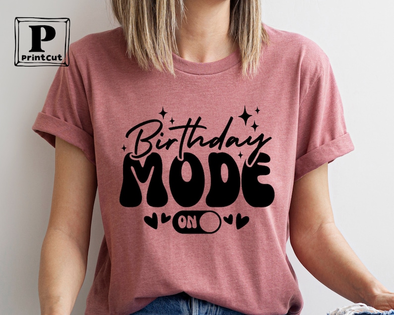 Birthday Mode on Svg It's My Birthday Svg Birthday Shirt - Etsy