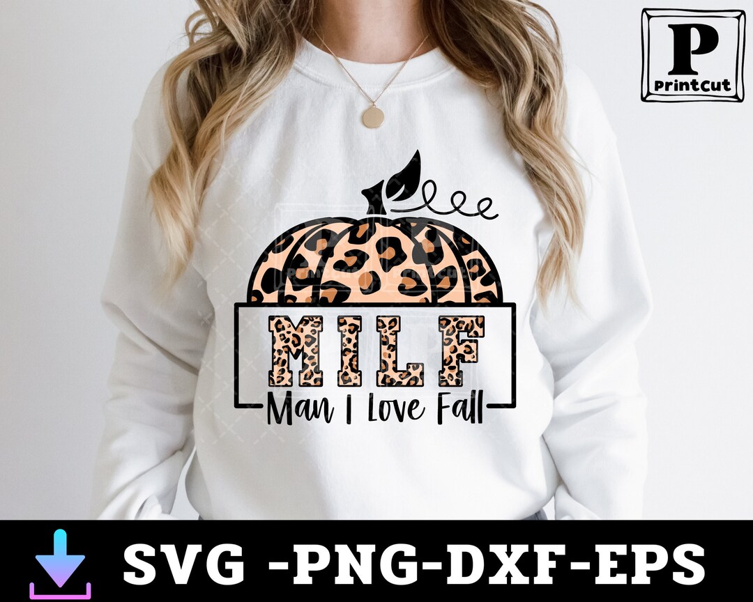 MILF Man I Love Fall Svg , Funny Fall Quotes Svg, Autumn Svg, Pumpkins ...