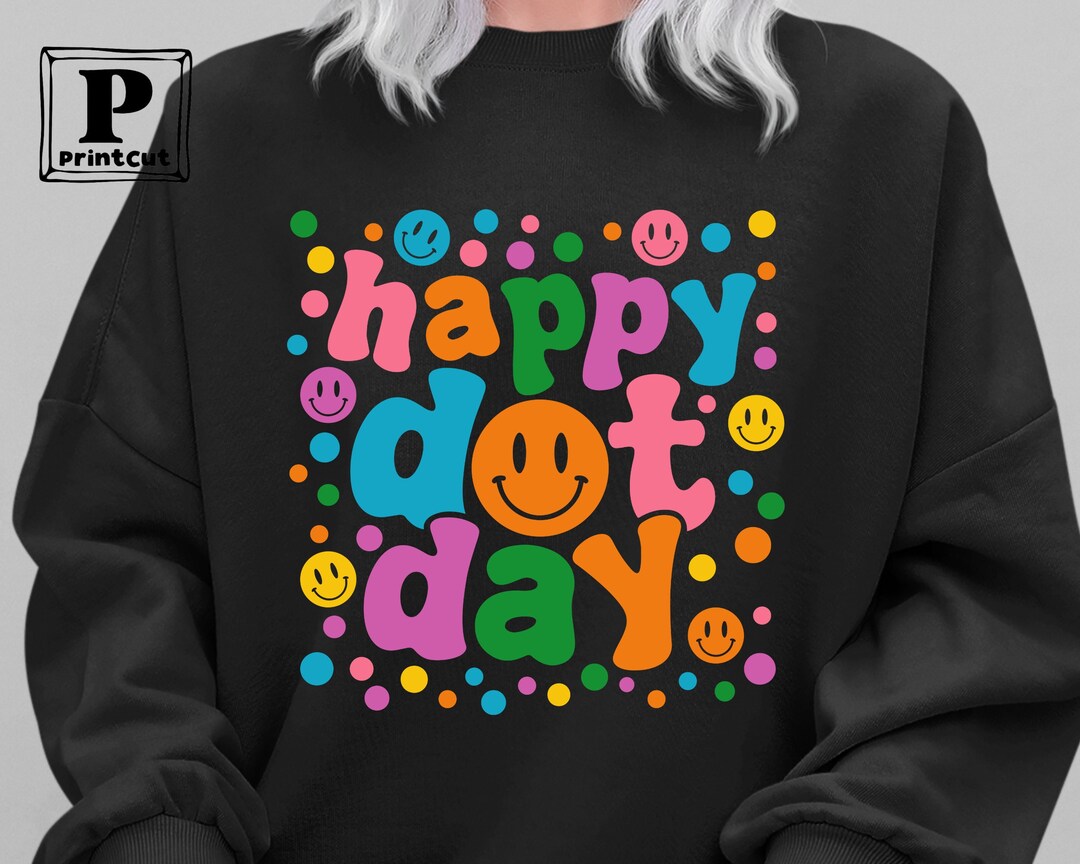 Happy Dot Day Svg, Dot Day Shirt Svg, Polka Dot Svg, September 15th Svg ...