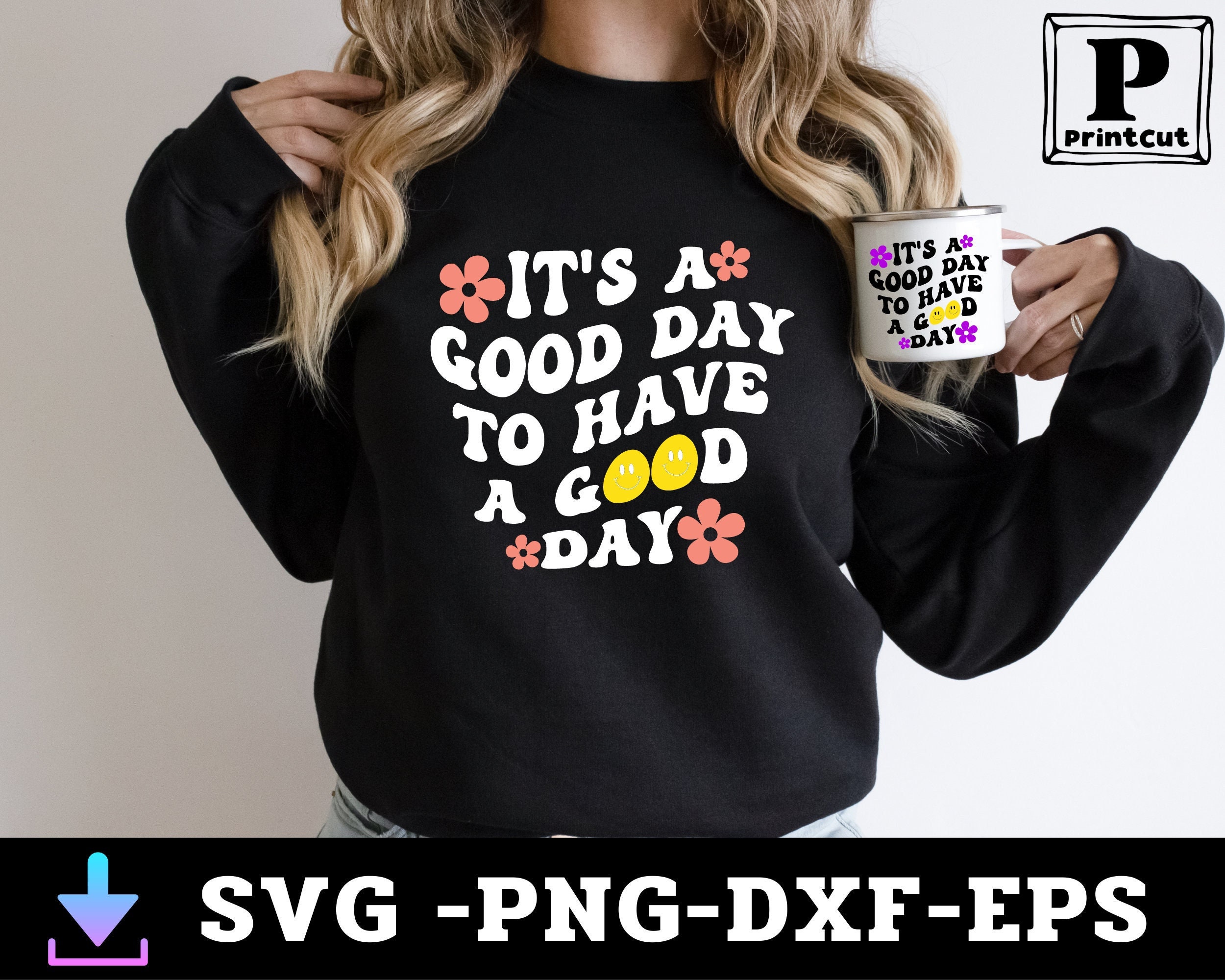 It's A Good Day to Have A Good Day Svg Motivational - Etsy