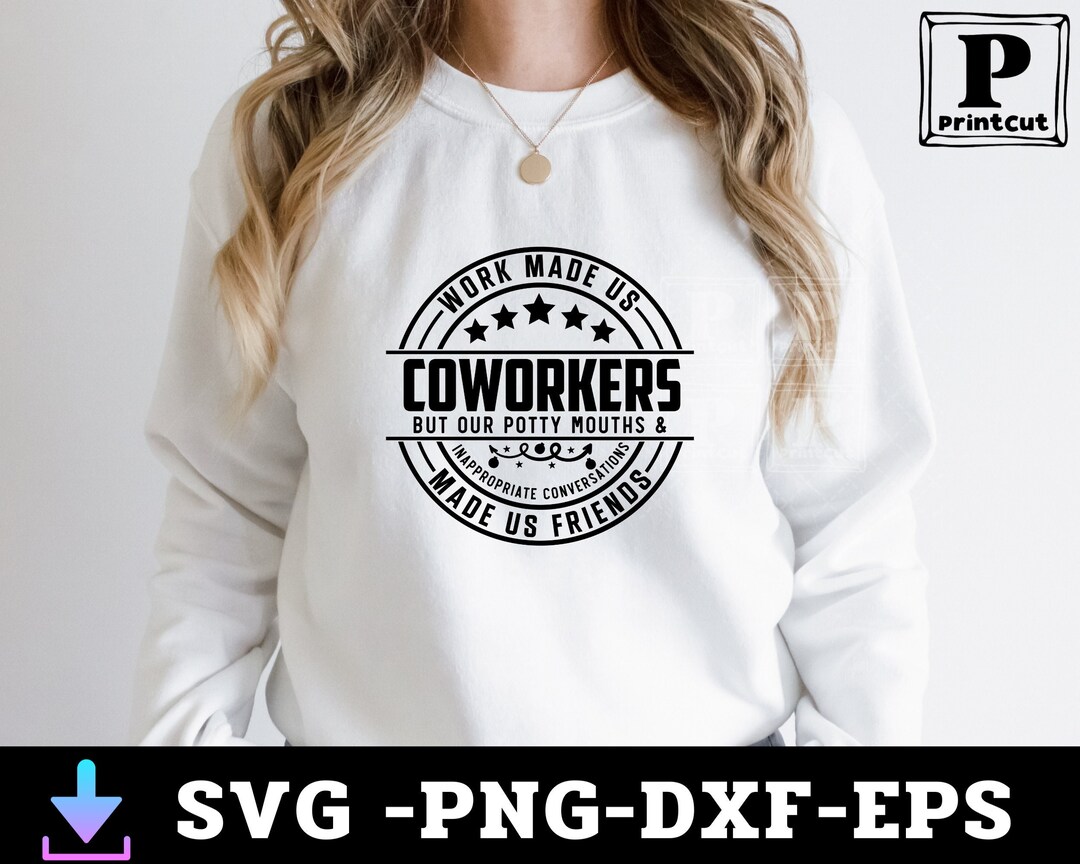 Work Made Us Coworkers Sign , Coworker Shirt Svg , Friendship Gift SVG ...
