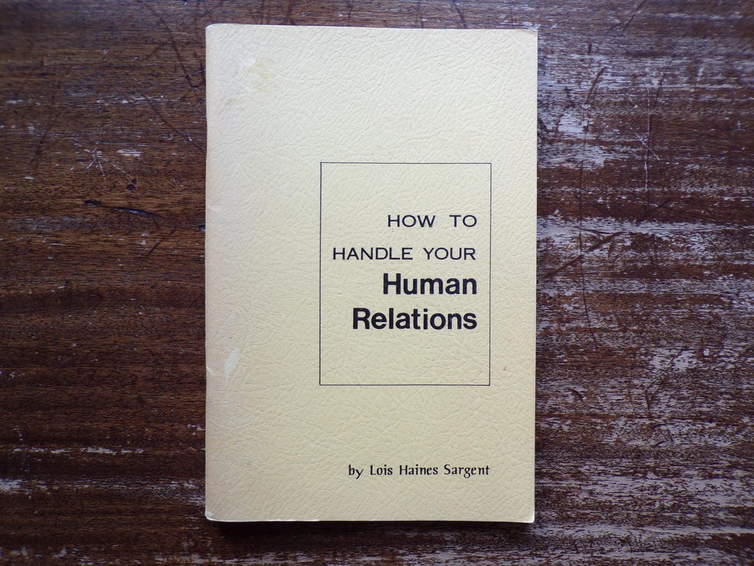 How to Handle Your Human Relations by Lois Haines Sargent 1970 - Etsy