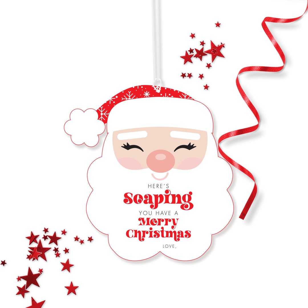 Santas Soap Tags - Printable Soapin You Have a Merry Christmas Gift Tag ...