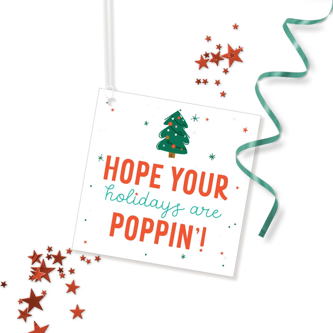 Hope Your Holidays Are Poppin'! Tags - Printable Christmas Party Gift ...
