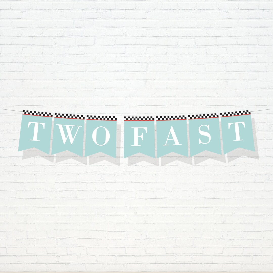 Two Fast Banner - Printable Vintage Race Car 1st Birthday Bunting ...