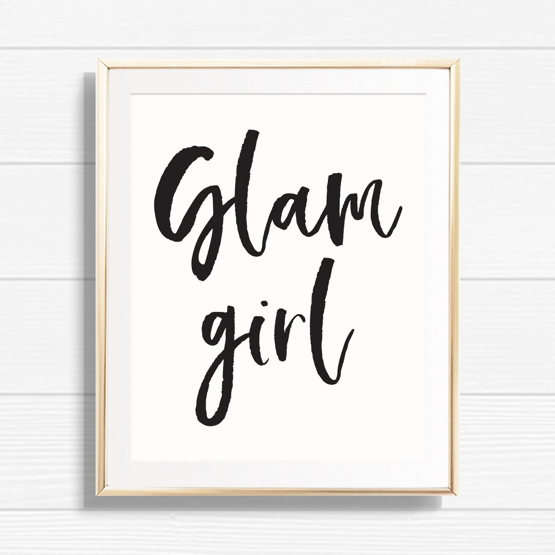 Glam Girl Art Print - Printable Glamorous Quote Beauty & Makeup Home ...