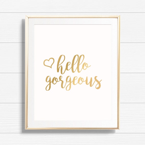 Hello Gorgeous Art Print Printable Gold Hello Gorgeous Quote | Etsy