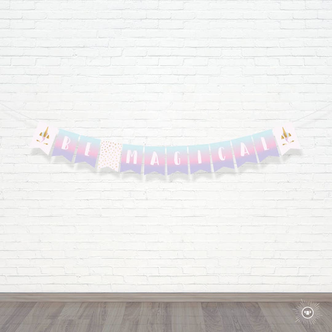 Be Magical Banner - Printable Pastel Rainbow Ombre Unicorn Bunting ...