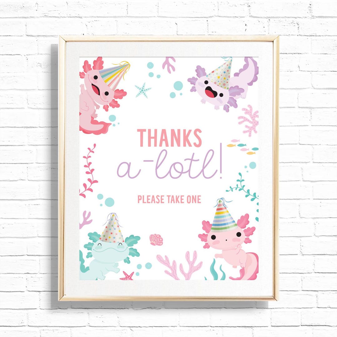 Axolotl Thank You Sign - Printable Axolotl Thanks Alotl Birthday Party ...