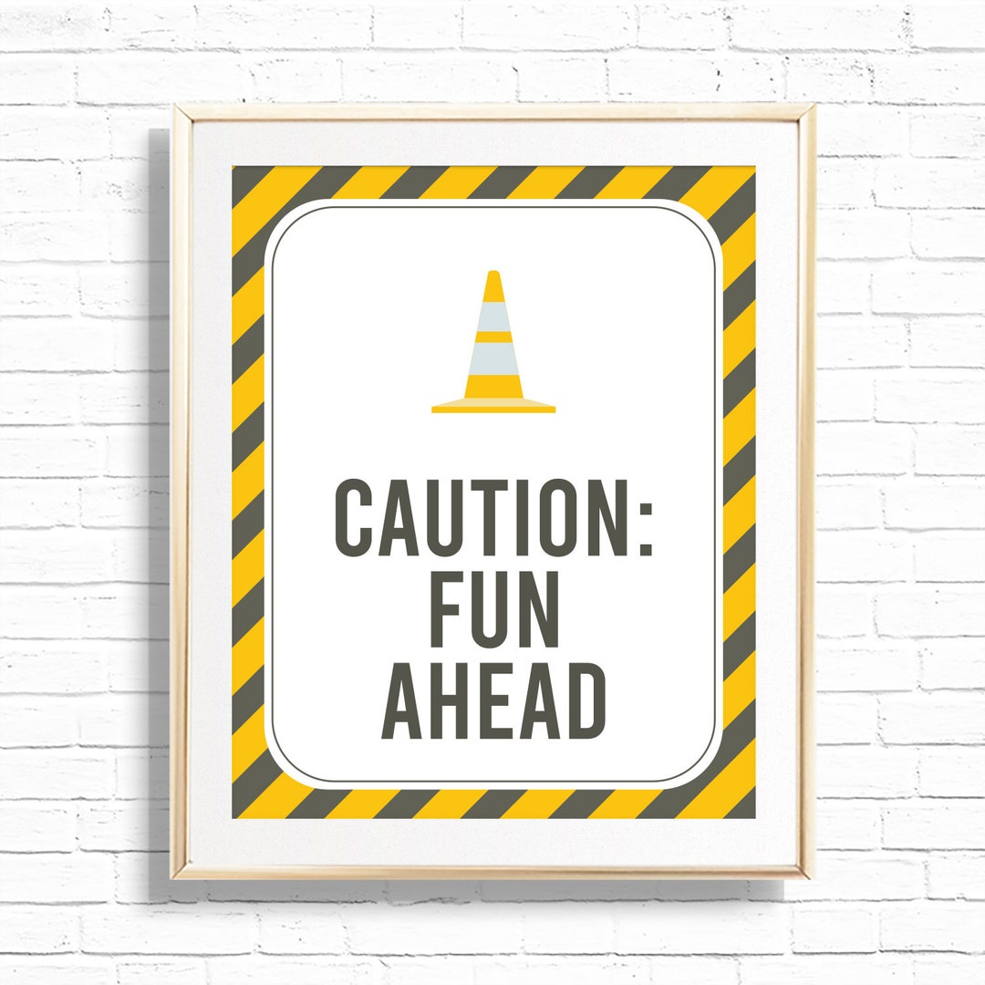 Caution: Fun Ahead Sign - Printable Construction 1st Birthday Party ...