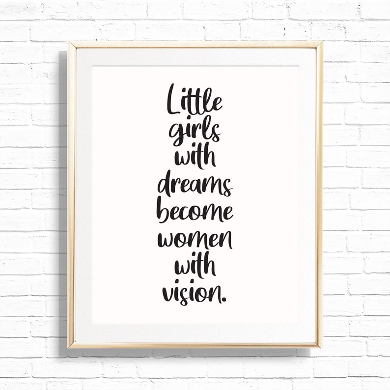 Little Girls With Dreams Become Women With Vision Art Print - Printable ...