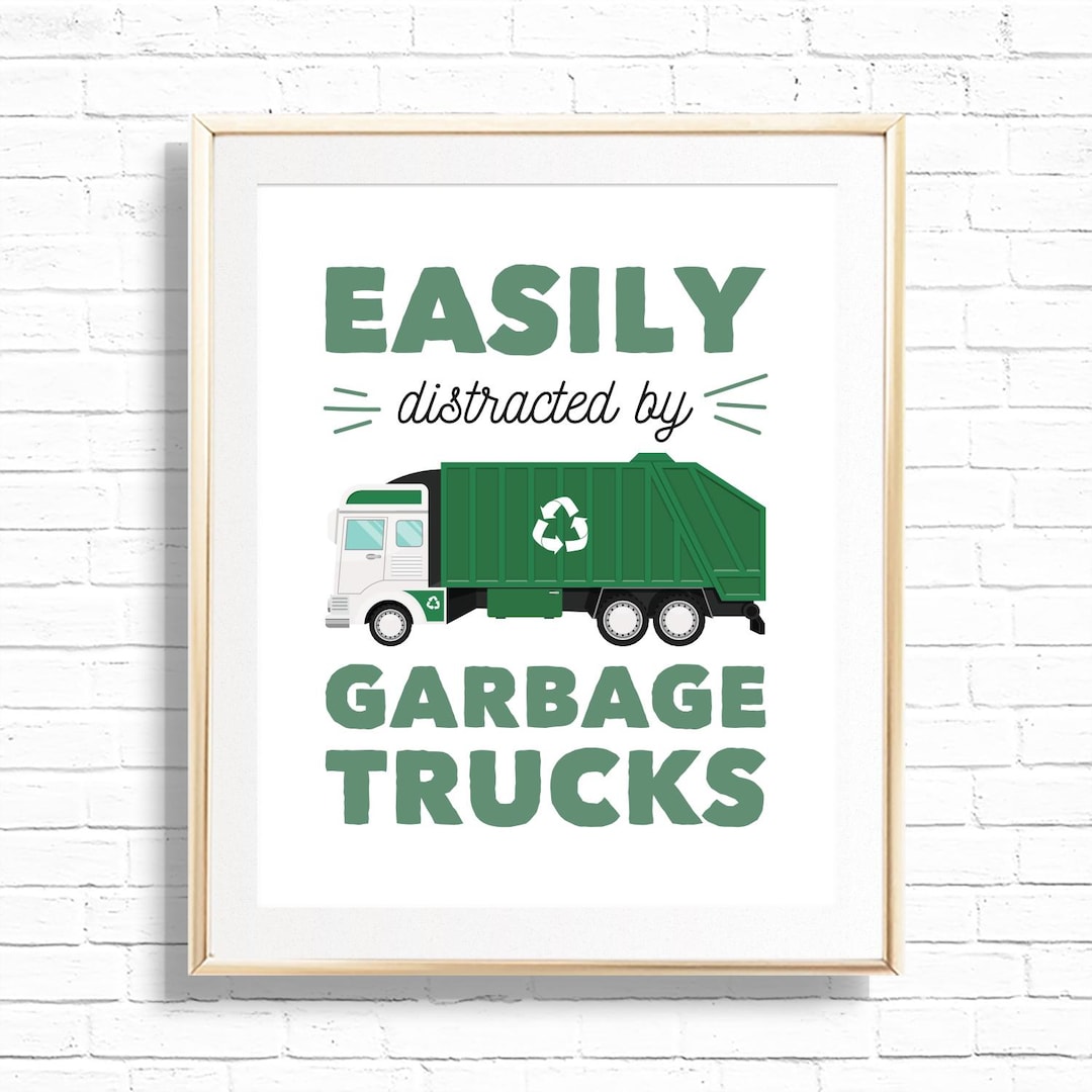 Garbage Truck Sign - Printable Easily Distracted by Garbage Trucks Sign ...