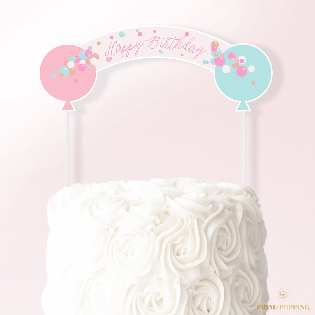 Pastel Balloons Cake Topper - Printable Cake Banner - Happy Birthday ...