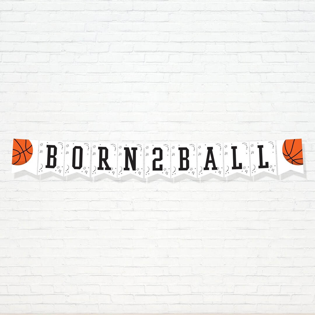 Born 2 Ball Banner - Printable Basketball 2nd Birthday Party Flag ...