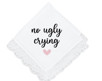 No Ugly Crying Handkerchief Embroidered in Your Choice of Color Thread ...