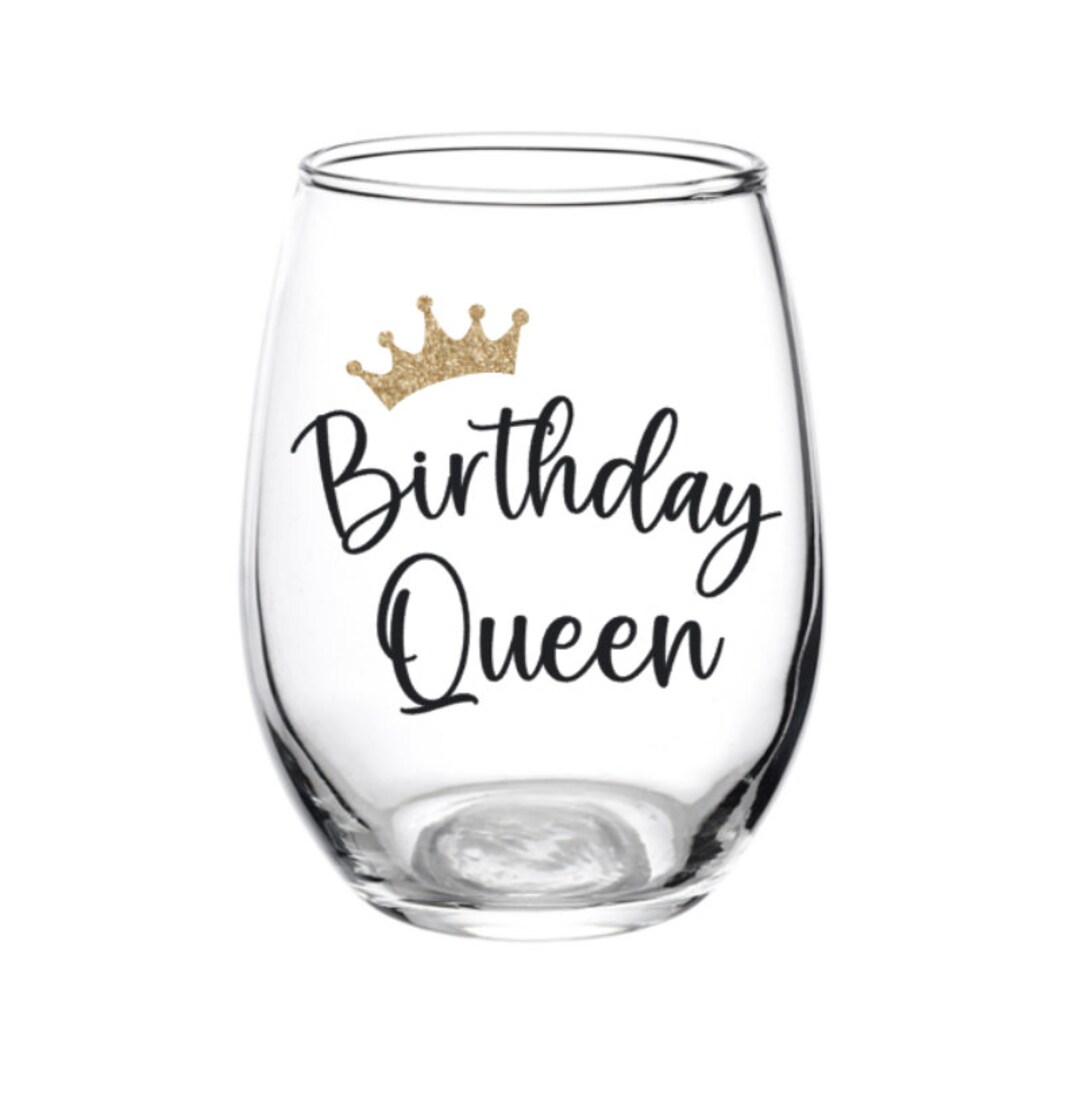 Birthday Queen Glass, Birthday Glass, Wine Glass, Birthday Girl ...