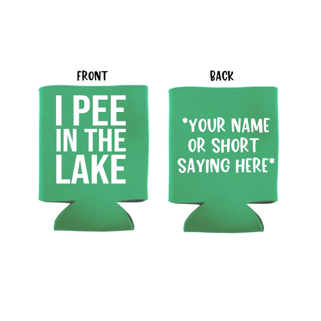 I Pee in the Lake, Can Cooler, Lake Vacation, Lake Can Cooler, Lake ...