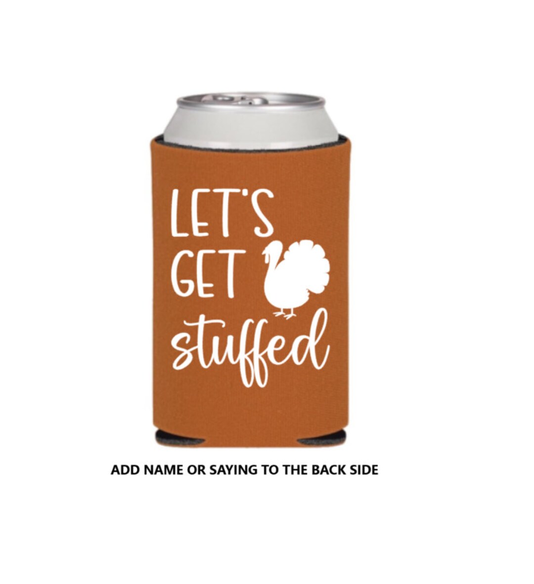 Let's Get Stuffed Can Cooler, Friendsgiving, Thanksgiving, Favor, Party ...