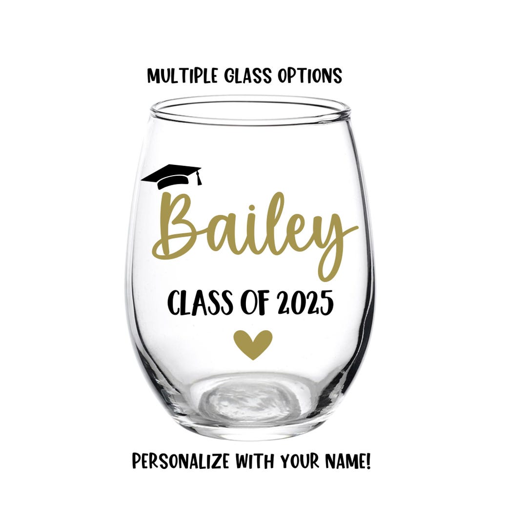 Class of 2025 Glass, Graduation Wine Glass, Wine Glass, Your Name, 2024 ...