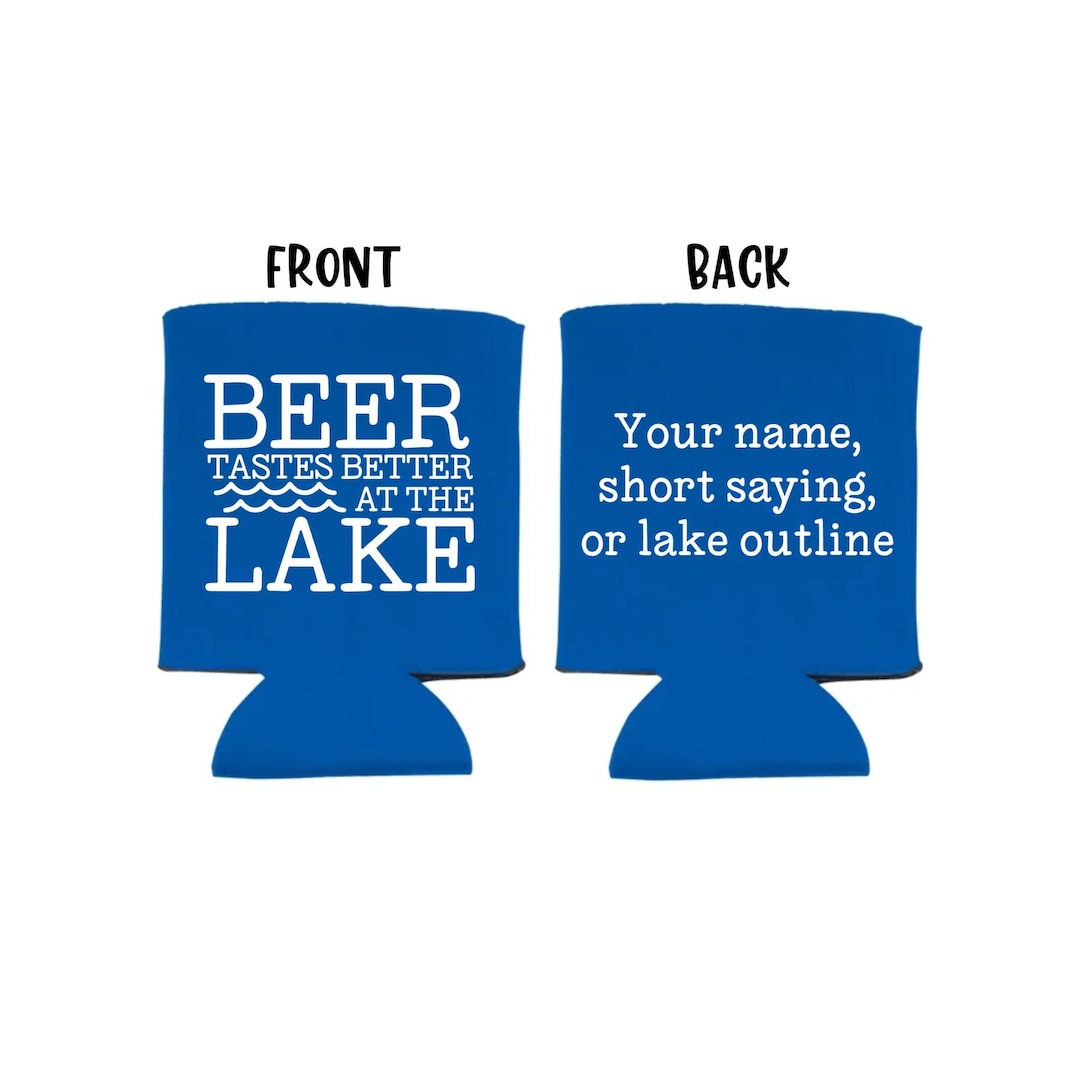 Beer Tastes Better at the Lake, Can Cooler, Vacation Can Cooler ...