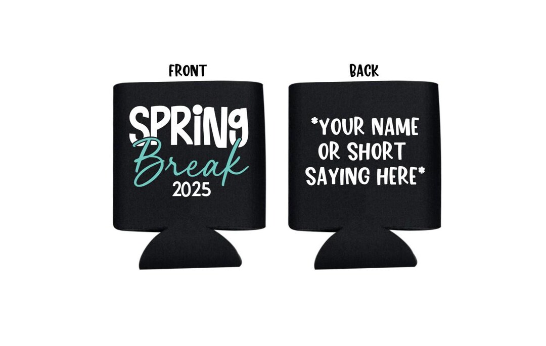 Spring Break 2025, Can Cooler, Spring Break Squad, Vacation, Vacation ...