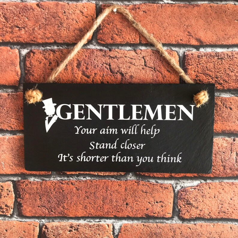 Bathroom sign Gentlemen stand closer it's shorter than | Etsy Bathroom sign Gentlemen stand closer it's shorter than | Etsy