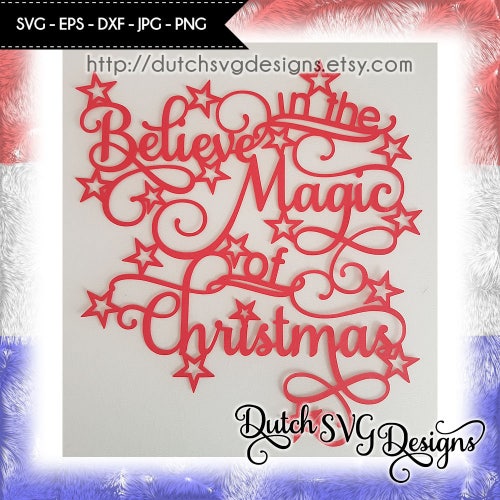 Believe in the Magic of Christmas-svg Dxf-png Cut Files | Etsy