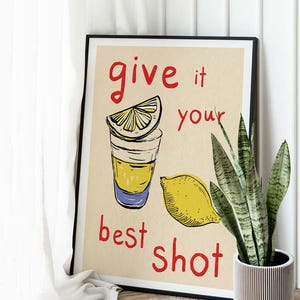 Give It Your Best Shot Print, Citrus Theme Decor, Trendy Kitchen Poster ...