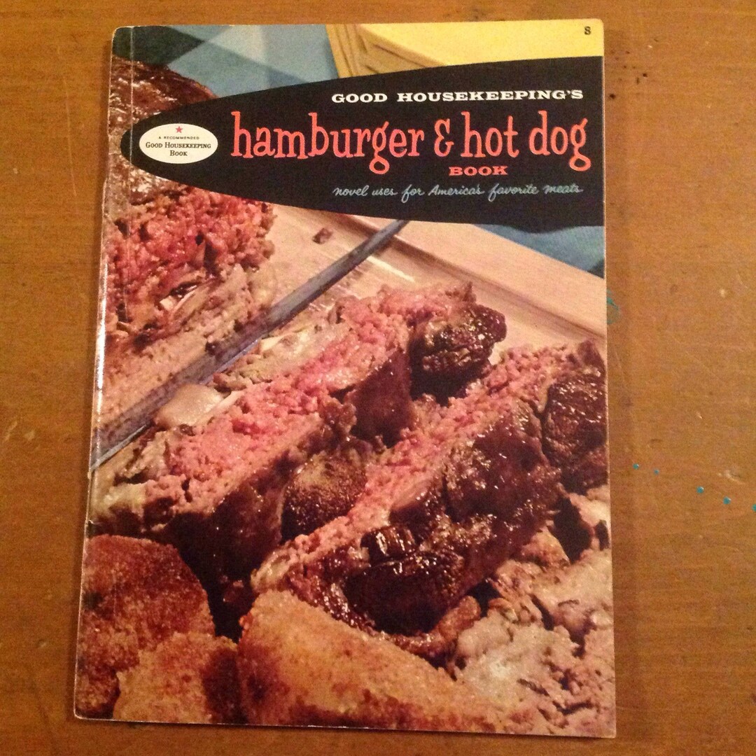 Good Housekeeping's Hamburger and Hot Dog Cookbook, Vintage, Ships From ...