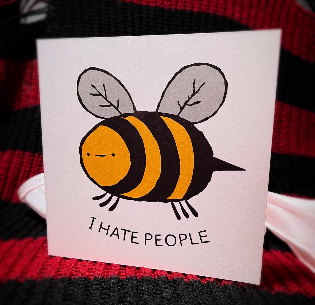 I Hate People, Cute Bee Card - Etsy