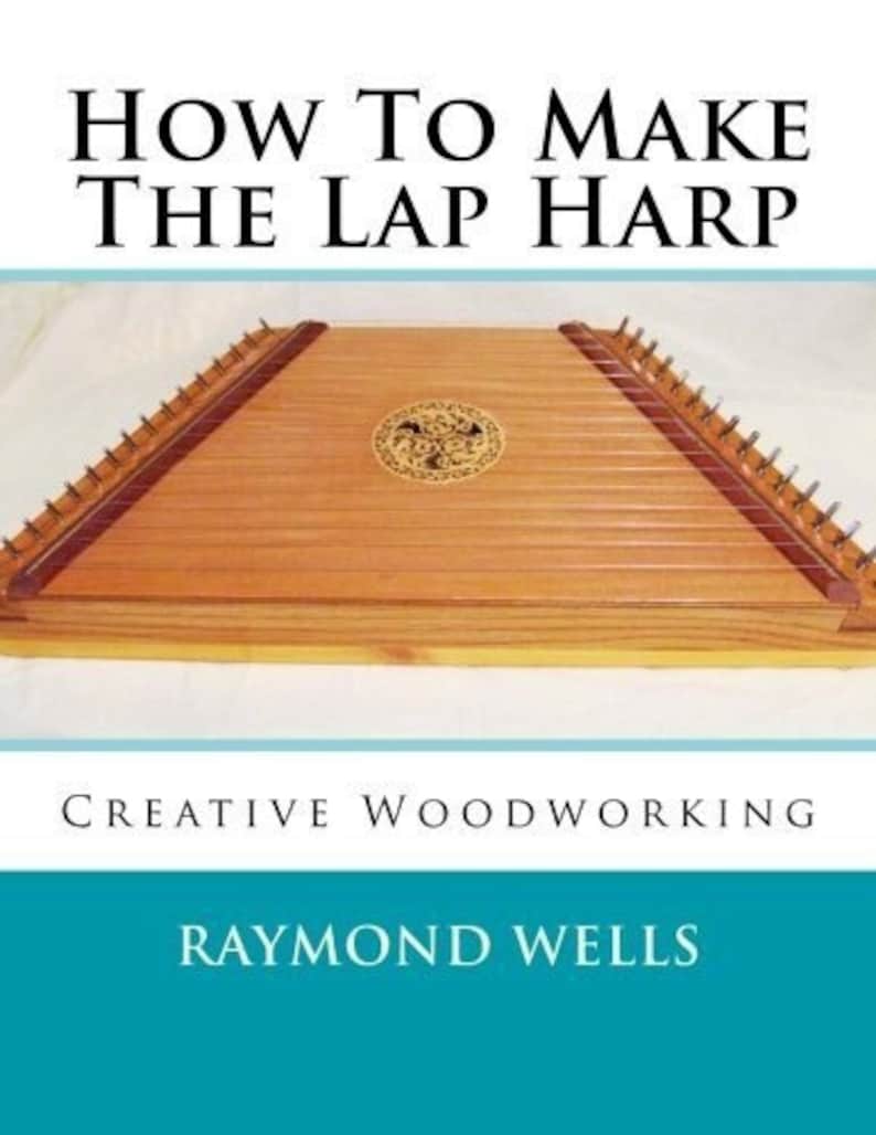 How to MAKE a Lap Harp Books/and PLANS to Make Harp - Digital Download ...