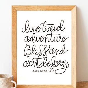 Travel Poster / Live, Travel, Adventure, Bless // Jack Kerouac / Quote ...