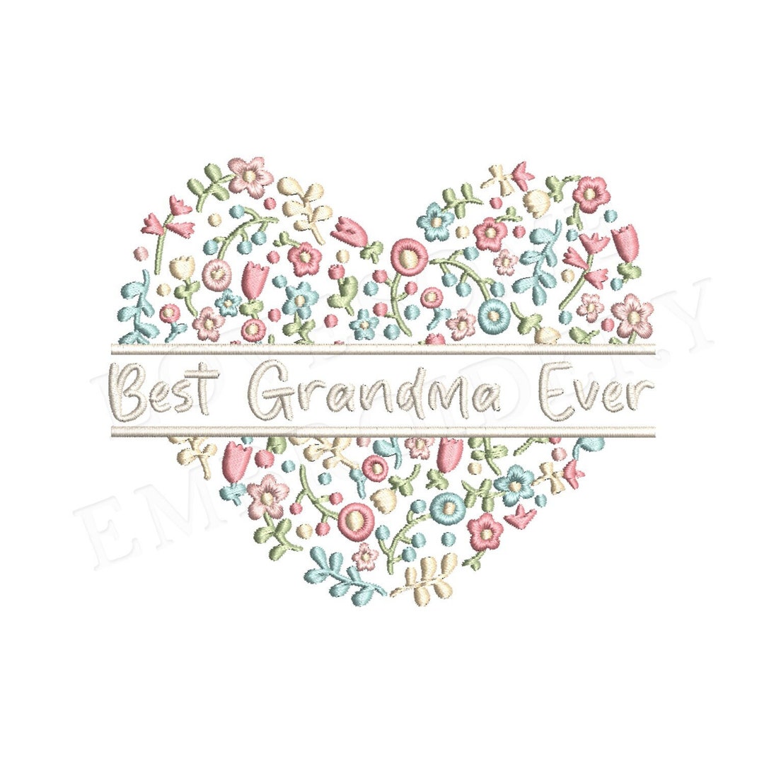Best Grandma Ever 4inch Floral Fill Heart Split Embroidery Design ...