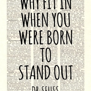 Why Fit in When You Were Born to Stand Out. Dictionary Print Sign. Dr ...