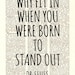 Why Fit in When You Were Born to Stand Out. Dictionary Print Sign. Dr ...