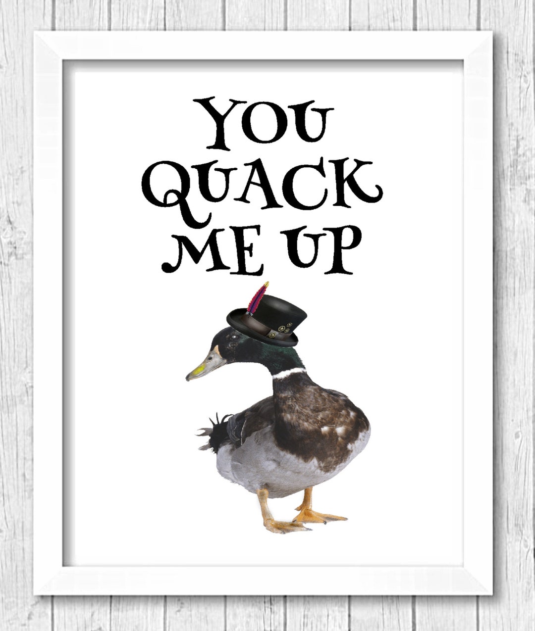 You Quack Me up Print Poster. Steampunk Duck Bird Quote Funny Sign ...