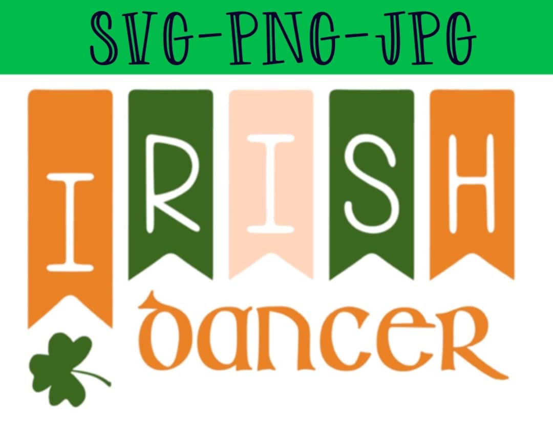 Irish Dancing SVG - Dance Printable - Dance Art Print - Tap Sublimation ...