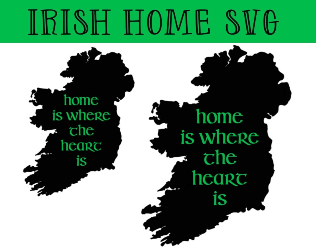 Ireland Home SVG Map - Irish SVG - Ireland Cutting File - Irish Cutting ...