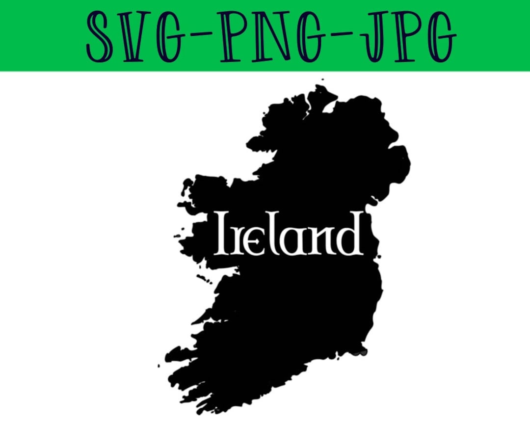 Ireland SVG - Ireland Map SVG - Irish SVG - Ireland Cutting File ...