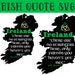 Ireland Quote SVG Map - Irish SVG - Ireland Cutting File - Irish ...
