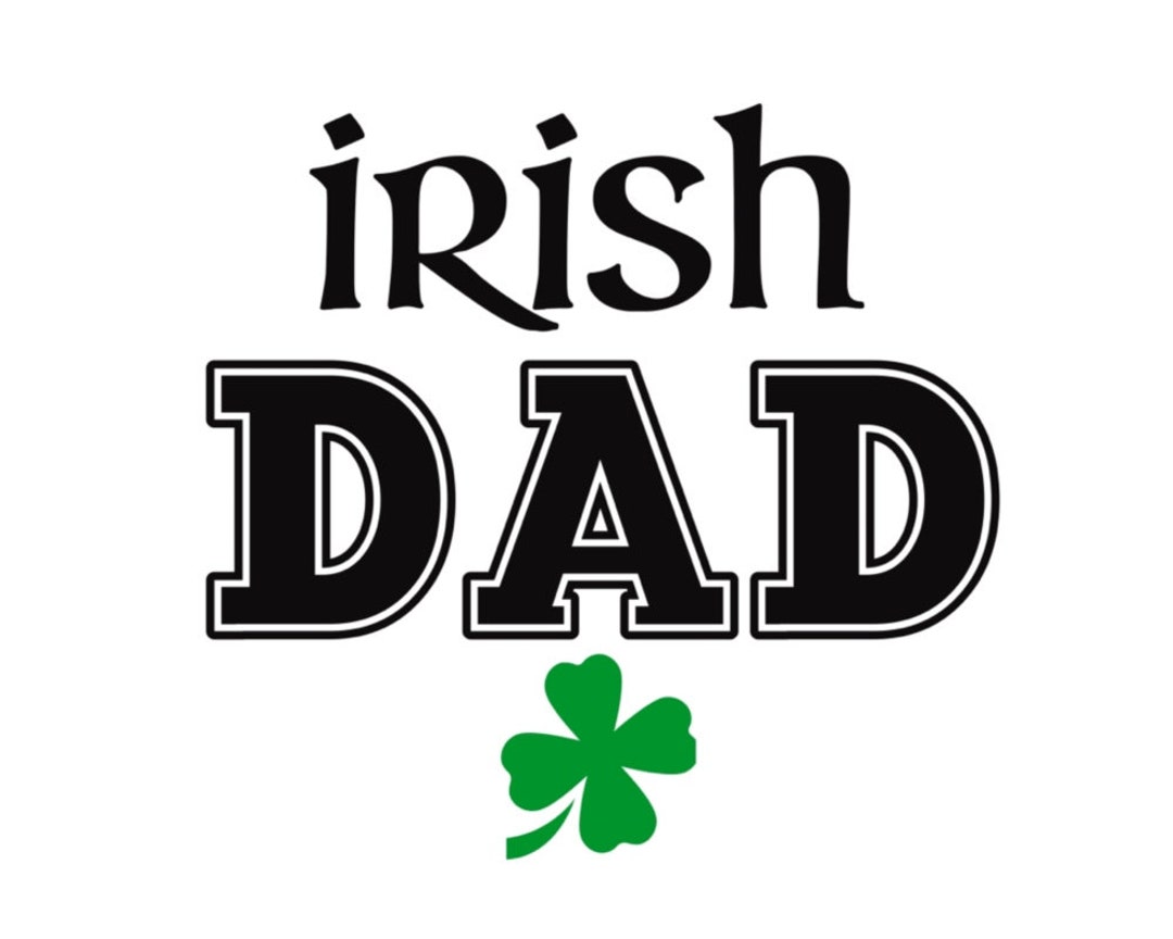 SVG Irish Dad Printable - Decal Transfer Sublimation - Ireland Cutting ...