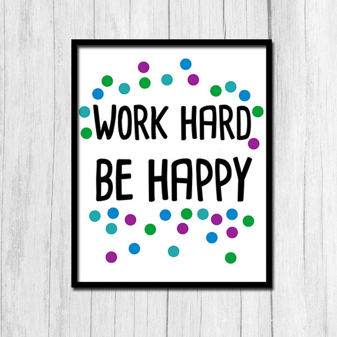 Work Hard Be Happy Digital Download Inspirational Quote Print Printable ...