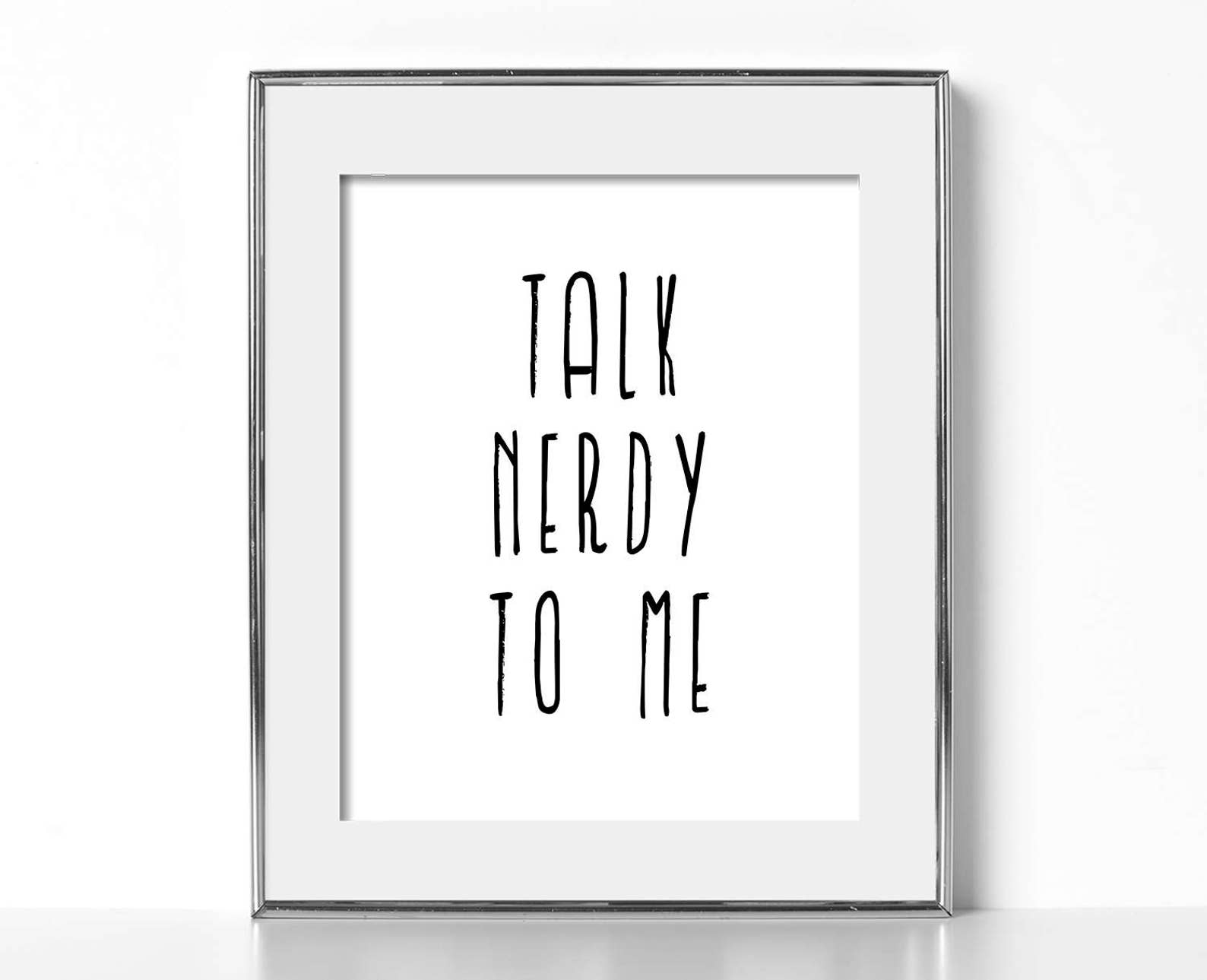 Talk Nerdy to Me Digital Download Nerd Printable Gift for Nerd ...