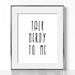 Talk Nerdy to Me Digital Download Nerd Printable Gift for Nerd ...